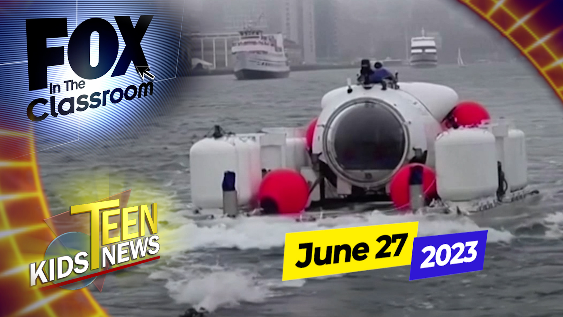 FOX News in the Classroom: June 27, 2023 - Teen Kids News